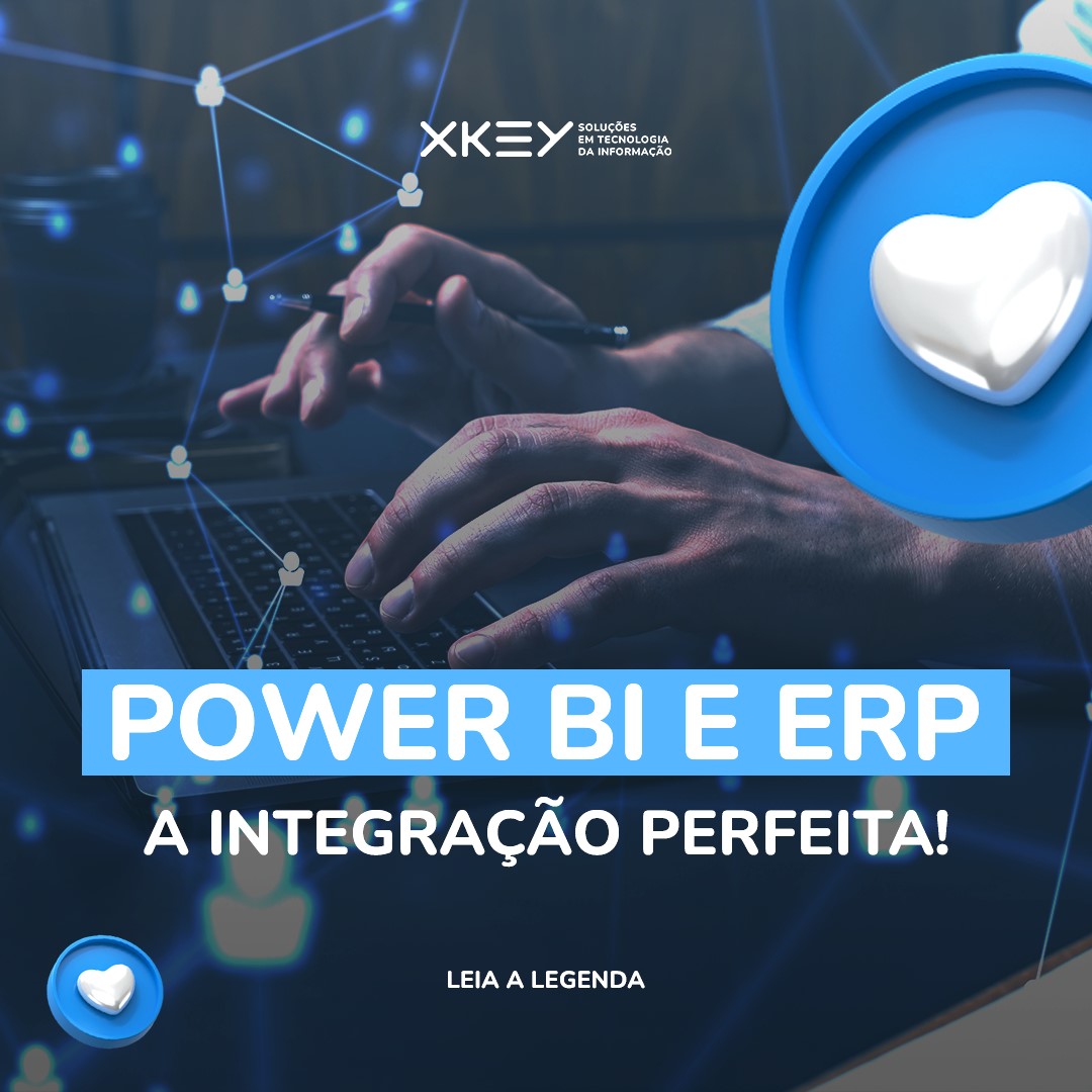POWER BI E ERP: A INTEGRAÇÃO PERFEITA - XKEY